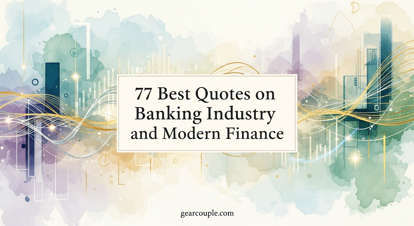 77 Best Quotes on Banking Industry and Modern Finance – Gearcouple
