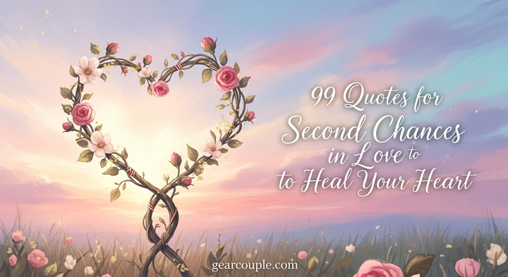 99 Quotes for Second Chances in Love to Heal Your Heart – Gearcouple