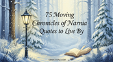 75 Moving Chronicles of Narnia Quotes to Live By – Gearcouple