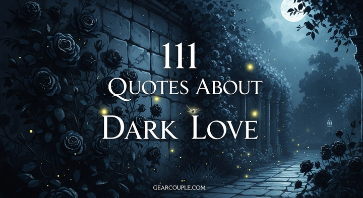 111 Quotes About Dark Love: Gothic, Obsessive & Haunting Romance ...