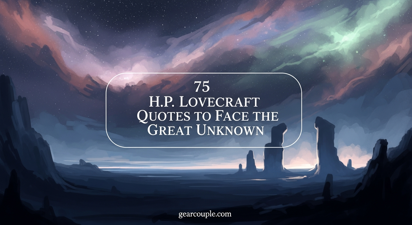 75 H.P. Lovecraft Quotes to Face the Great Unknown – Gearcouple
